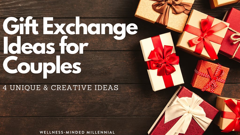 4 Unique & Creative Gift Exchange Ideas for Couples – Wellness-Minded ...